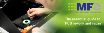 The essential guide to PCB rework and repair - MPE Electronics