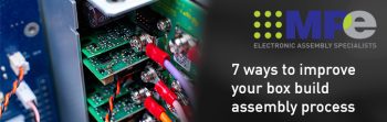 7 ways to improve your box build assembly process - MPE Electronics