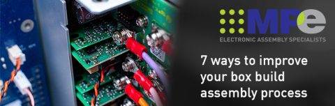 7 ways to improve your box build assembly process - MPE Electronics